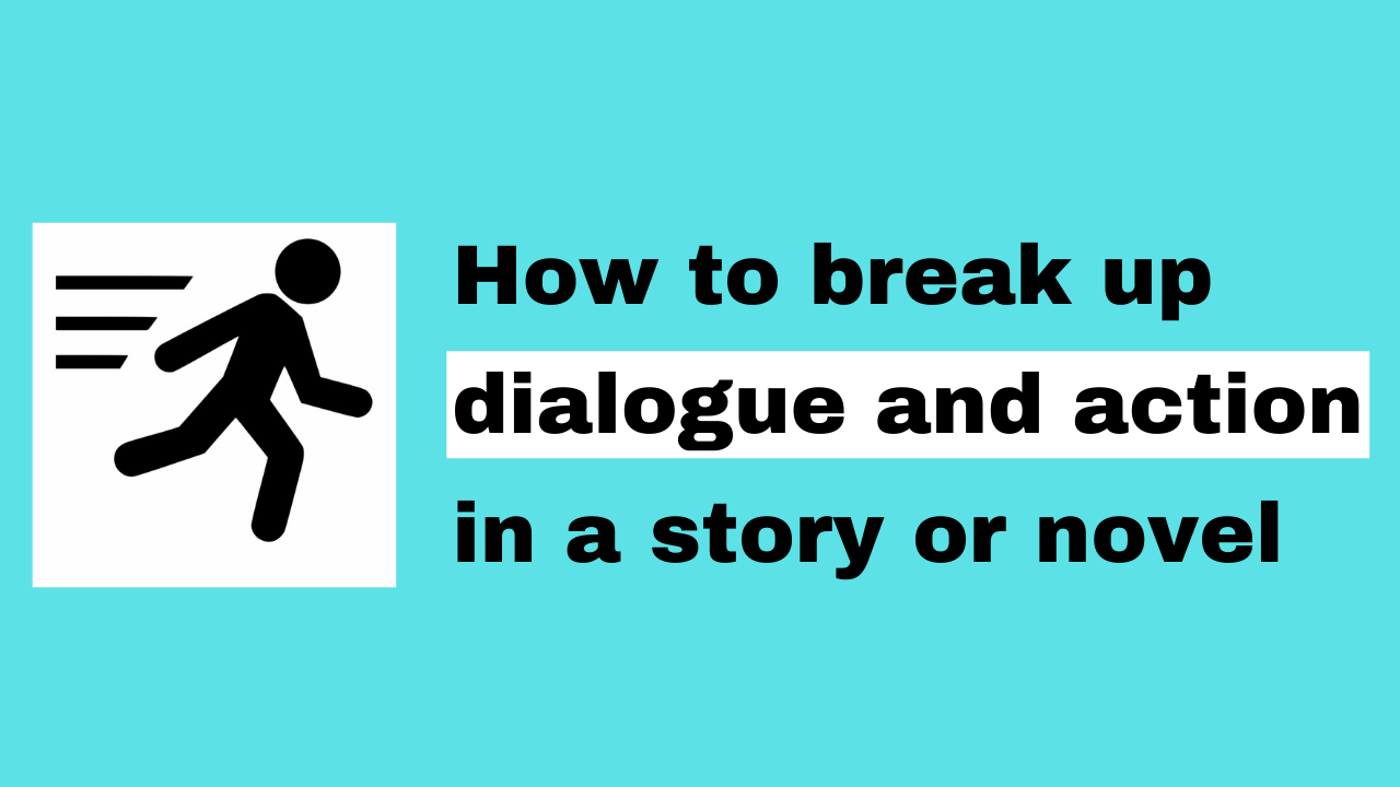 Video How To Break Up Dialogue And Action In A Story Or Novel Video How To Break Up Dialogue And Action In A Story Or Novel
